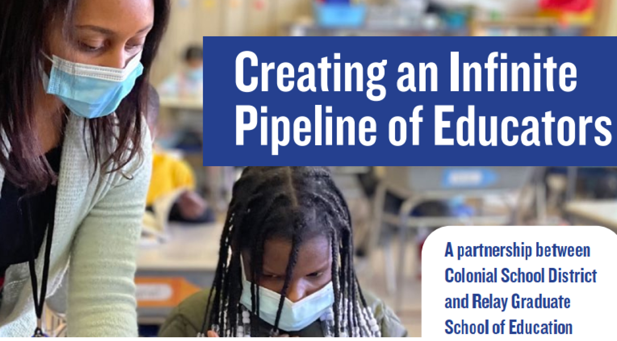 Creating an Infinite Pipeline of Teachers: Colonial School District in Delaware and Relay